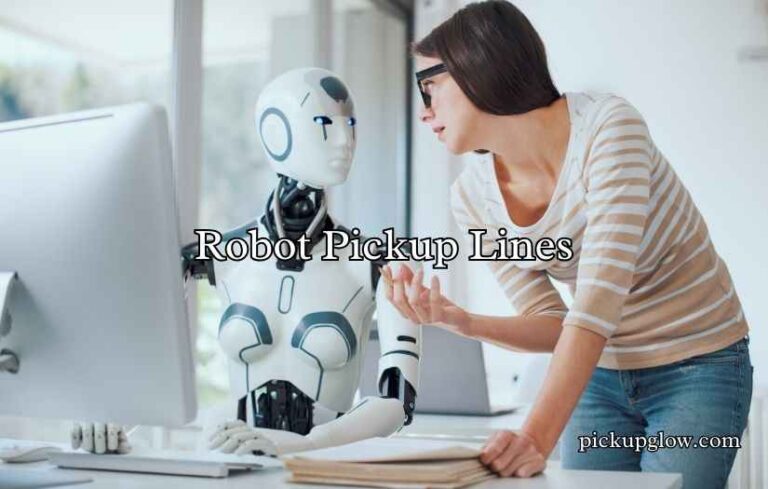 Best 700+ Hilarious Robot Pickup Lines That Work 🤖 2026